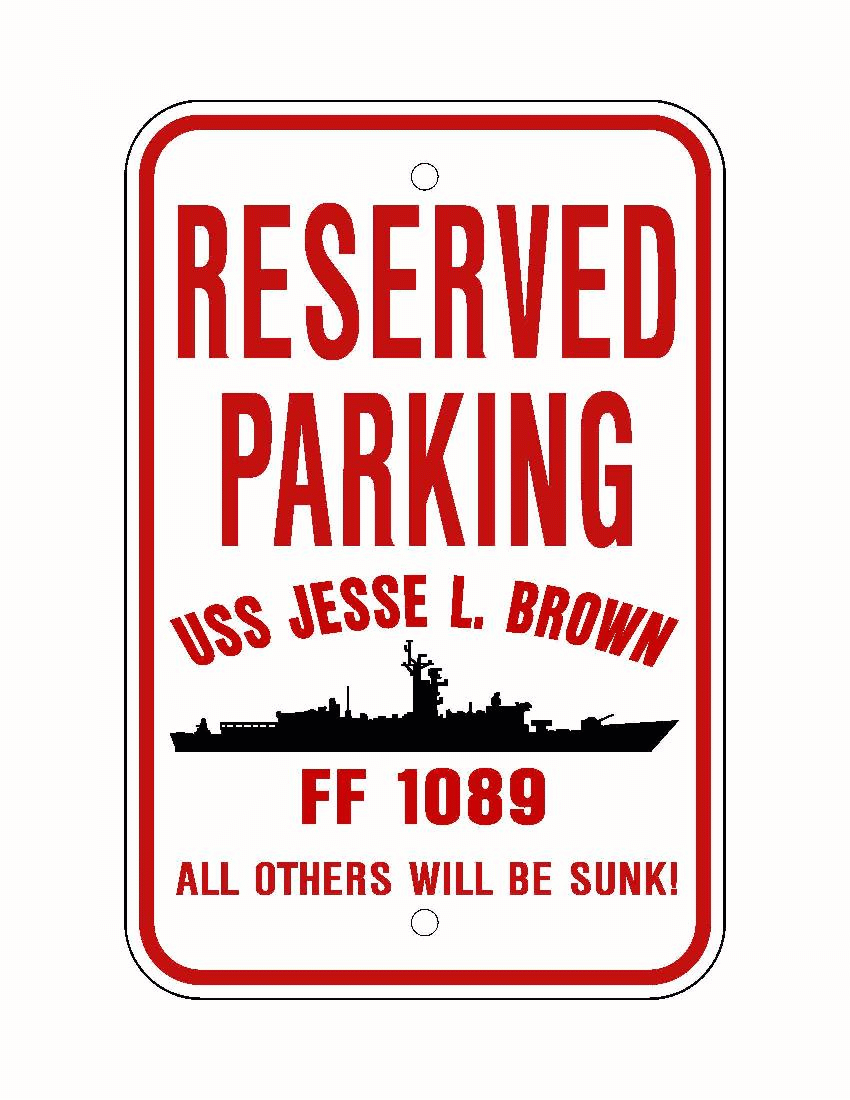 USS JESSE L BROWN FF 1089 Aluminum Parking Sign Red / White 12" x 18"