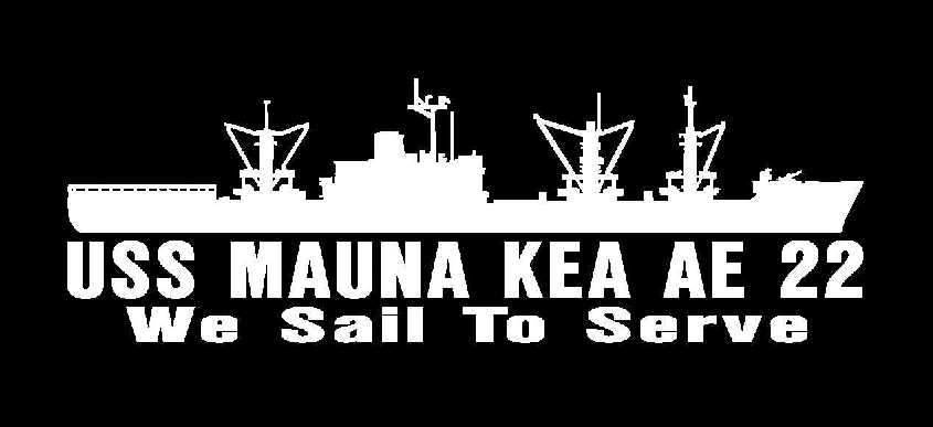 USS MAUNA KEA AE 22 Vinyl Decal 4" x 12" Ships Motto Car Truck RV Mili