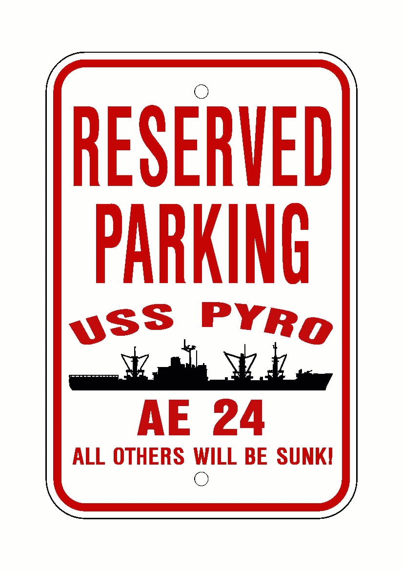 USS PYRO AE 24 Aluminum Parking Sign Red / White 12" x 18" Military US