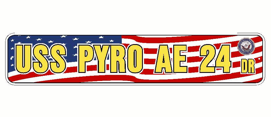 USS PYRO AE 24 Aluminum Street Sign Red White Blue U.S. Flag 6" x 30"