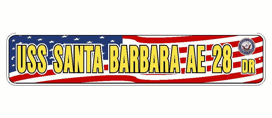 USS SANTA BARBARA AE 28 Aluminum Street Sign Red White Blue U.S. Flag