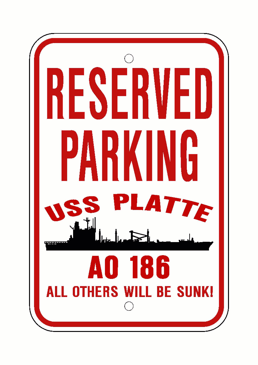 USS PLATTE AO 186 Aluminum Parking Sign Red / White 12" x 18" Military