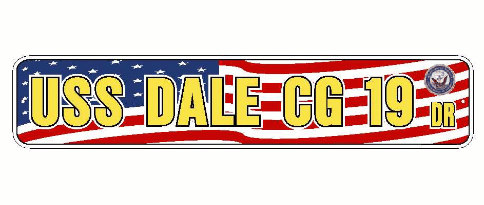 USS DALE CG 19 Aluminum Street Sign Red White Blue U.S. Flag 6" x 30"