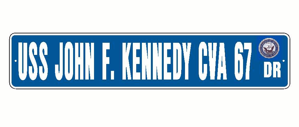 USS JOHN F KENNEDY CVA 67 Aluminum Street Sign Blue / White 6" x 30" M
