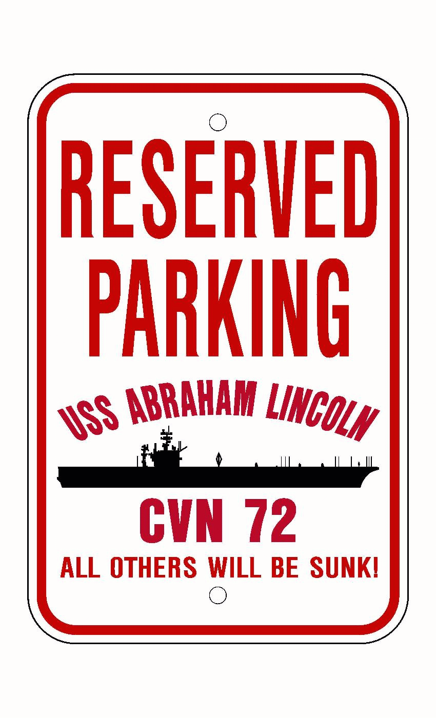 USS ABRAHAM LINCOLN CVN 72 Aluminum Parking Sign Red / White 12" x 18"