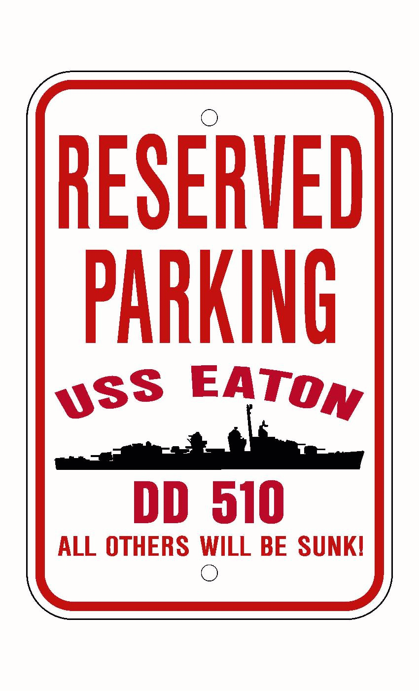 USS EATON DD 510 Aluminum Parking Sign Red / White 12" x 18" Military