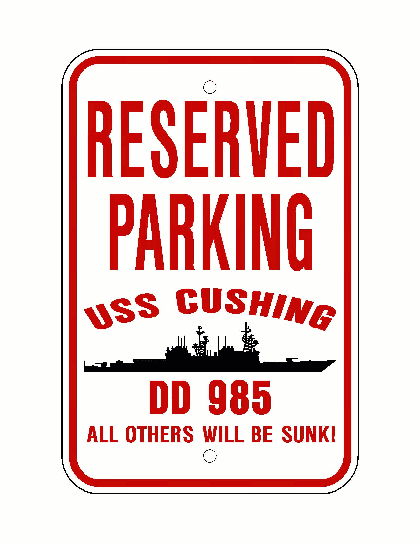 USS CUSHING DD 985 Aluminum Parking Sign Red / White 12" x 18" Militar