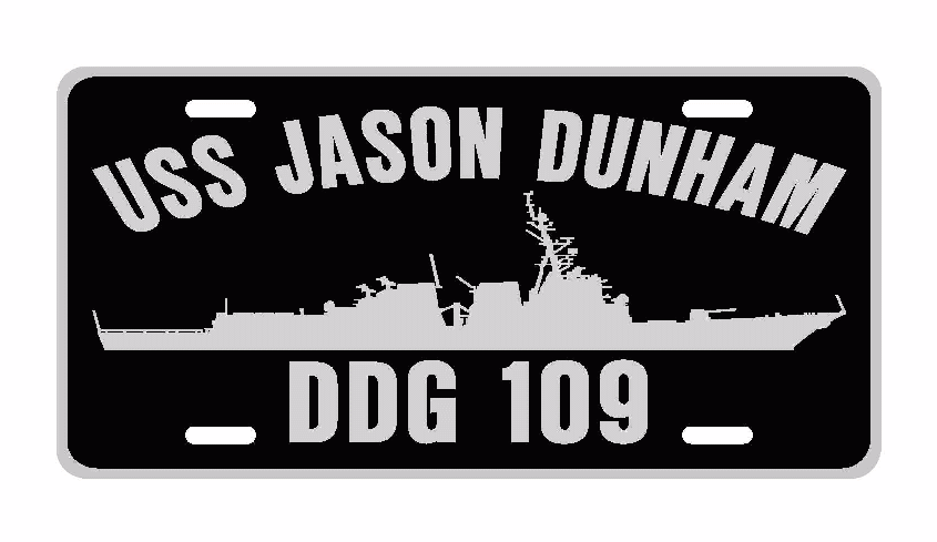 USS JASON DUNHAM DDG 109 Aluminum License Plate Military USN Car Truck