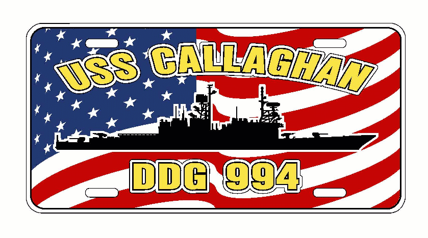 USS CALLAGHAN DDG 994 Aluminum License Plate U.S. Flag Military USN Ca