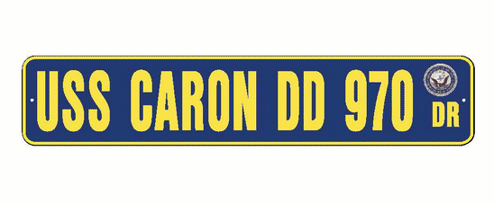 USS CARON DD 970 Aluminum Street Sign Navy Blue / Yellow 6" x 30" Mili