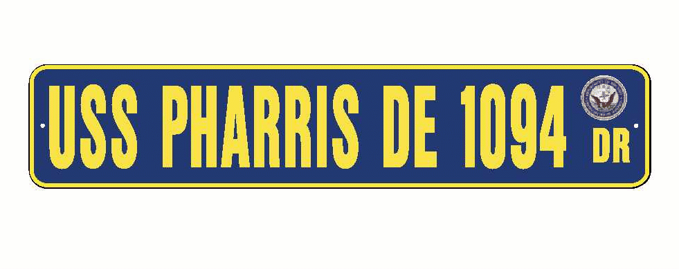 USS PHARRIS DE 1094 Aluminum Street Sign Navy Blue / Yellow 6" x 30" M