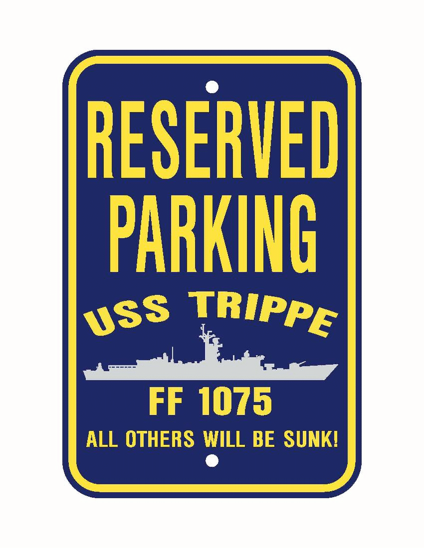 USS TRIPPE FF 1075 Aluminum Parking Sign Navy Blue / Yellow 12" x 18"
