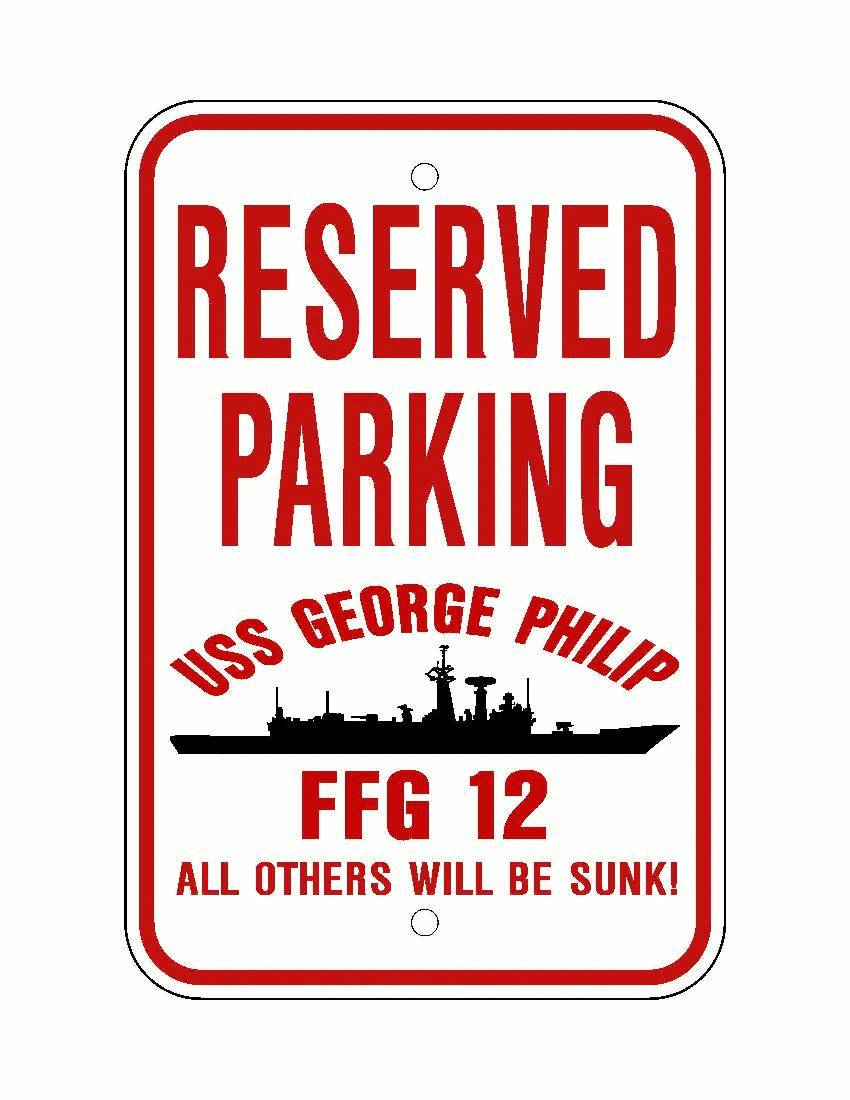 USS GEORGE PHILIP FFG 12 Aluminum Parking Sign Red / White 12" x 18" M
