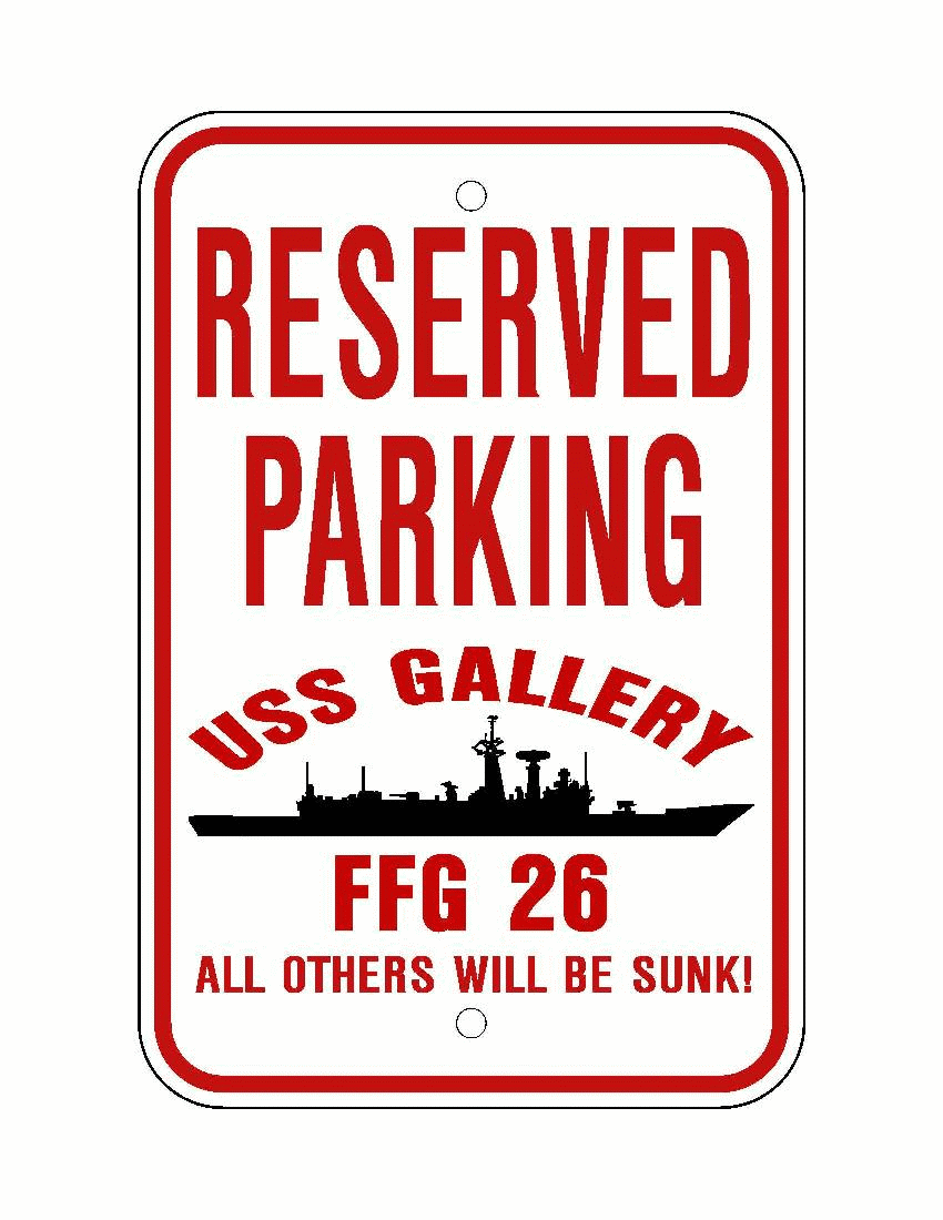 USS GALLERY FFG 26 Aluminum Parking Sign Red / White 12" x 18" Militar