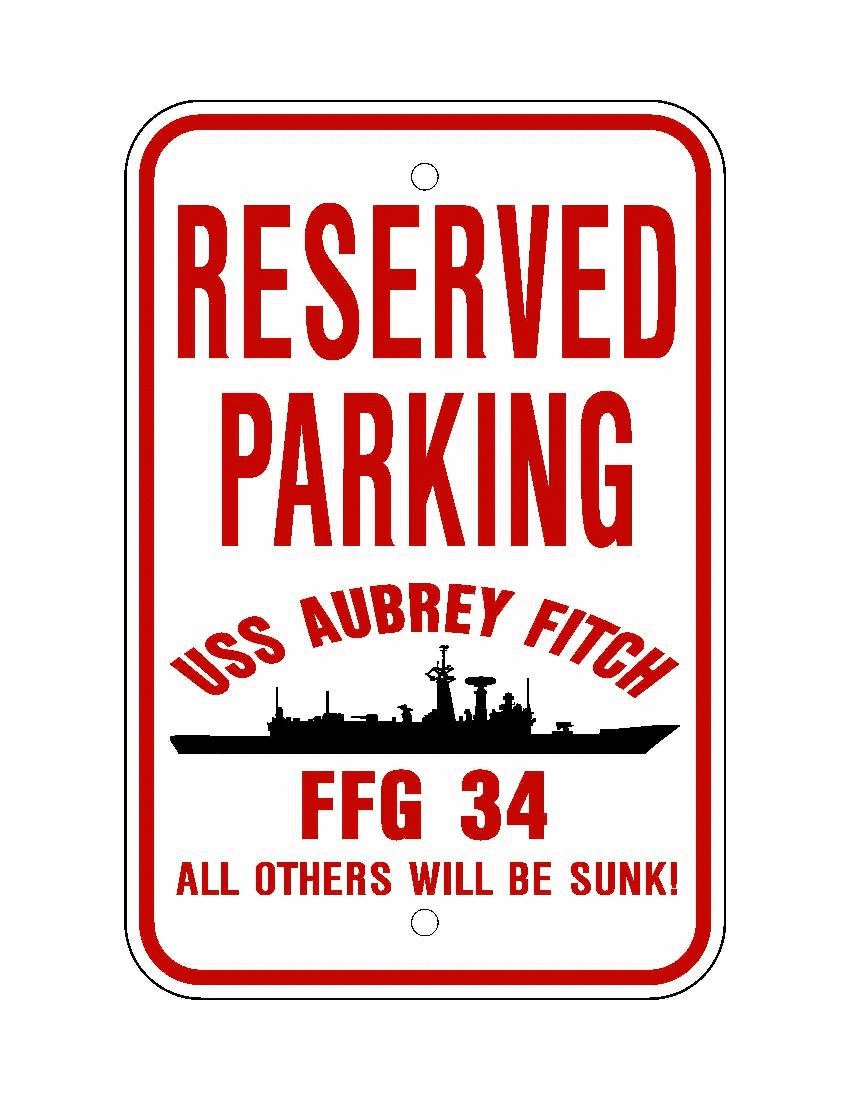 USS AUBREY FITCH FFG 34 Aluminum Parking Sign Red / White 12" x 18" Mi