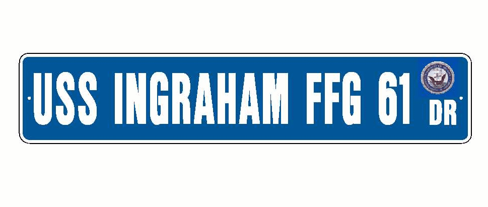 USS INGRAHAM FFG 61 Aluminum Street Sign Blue / White 6" x 30" Militar