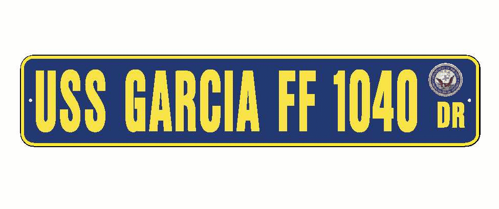 USS GARCIA FF 1040 Aluminum Street Sign Navy Blue / Yellow 6" x 30" Mi