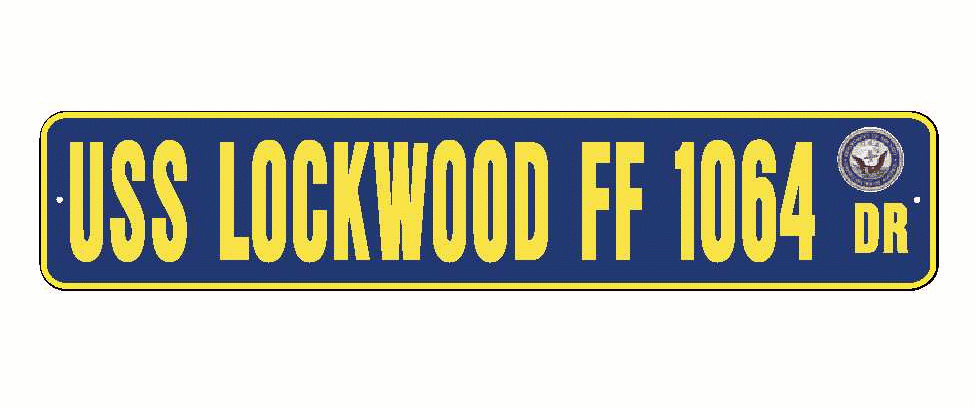 USS LOCKWOOD FF 1064 Aluminum Street Sign Navy Blue / Yellow 6" x 30"