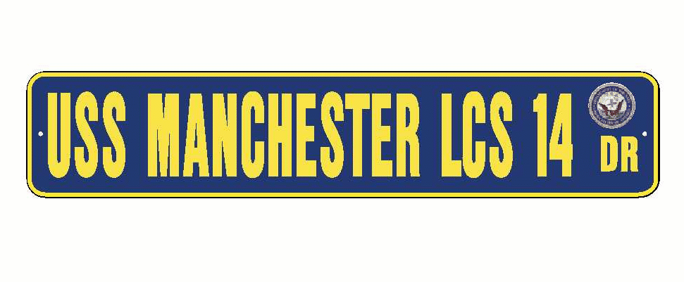 USS MANCHESTER LCS 14 Aluminum Street Sign Navy Blue / Yellow 6" x 30"