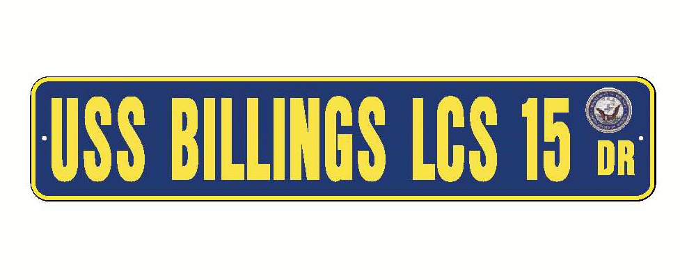 USS BILLINGS LCS 15 Aluminum Street Sign Navy Blue / Yellow 6" x 30" M