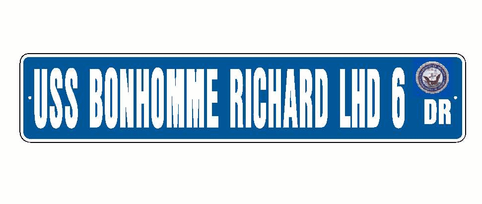USS BONHOMME RICHARD LHD 6 Aluminum Street Sign Blue / White 6" x 30"