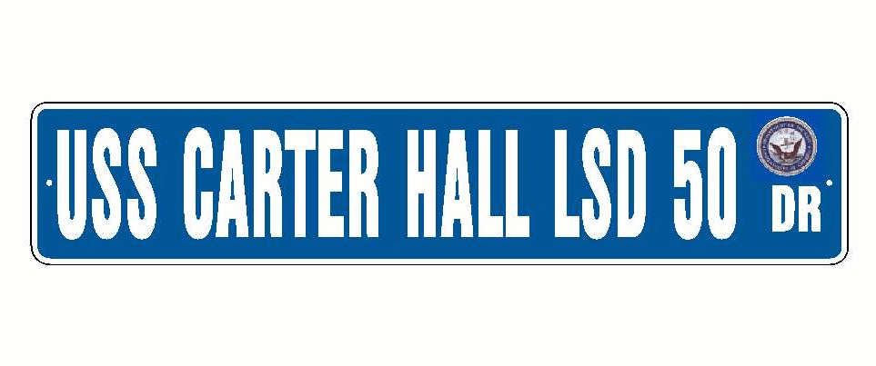 USS CARTER HALL LSD 50 Aluminum Street Sign Blue / White 6" x 30" Mili