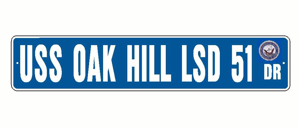 USS OAK HILL LSD 51 Aluminum Street Sign Blue / White 6" x 30" Militar