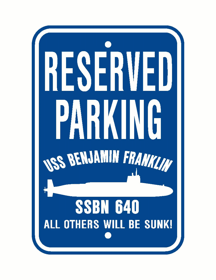 USS BENJAMIN FRANKLIN SSBN 640 Aluminum Parking Sign Blue / White 12"