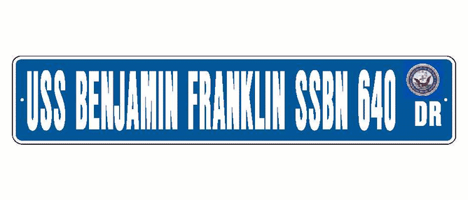 USS BENJAMIN FRANKLIN SSBN 640 Aluminum Street Sign Blue / White 6" x
