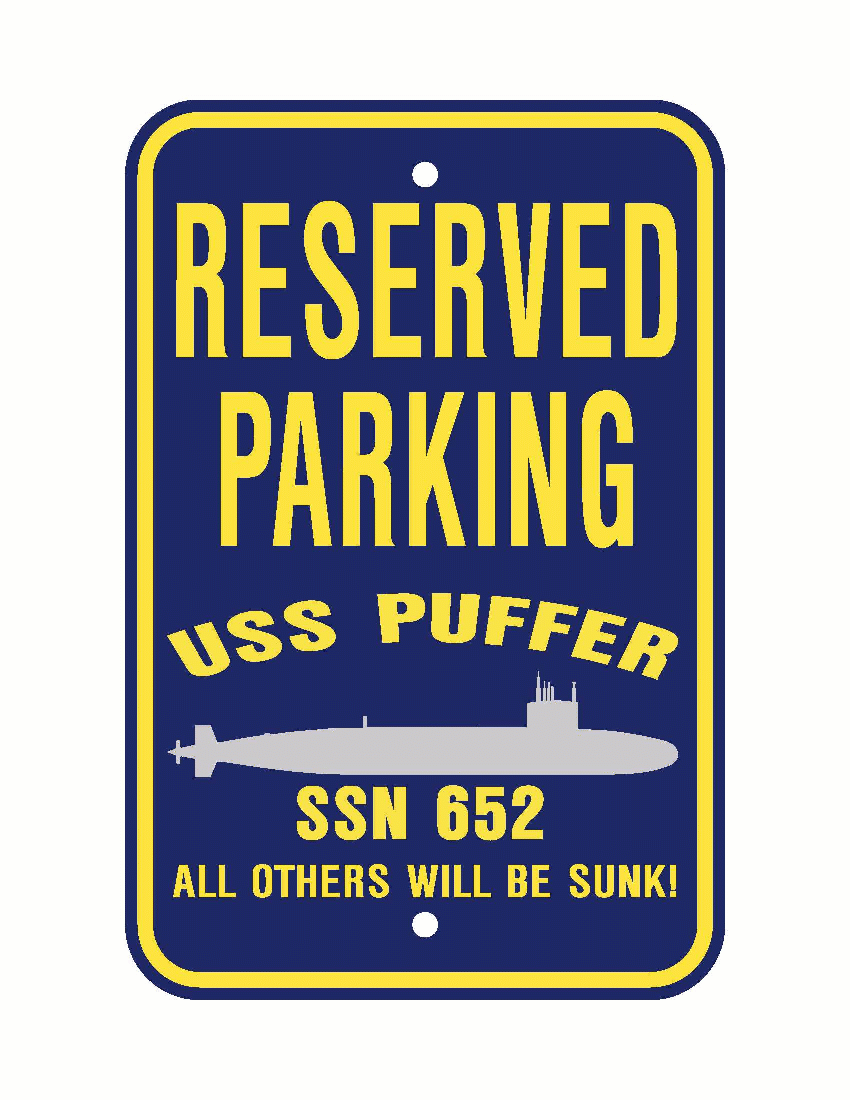 USS PUFFER SSN 652 Aluminum Parking Sign Navy Blue / Yellow 12" x 18"