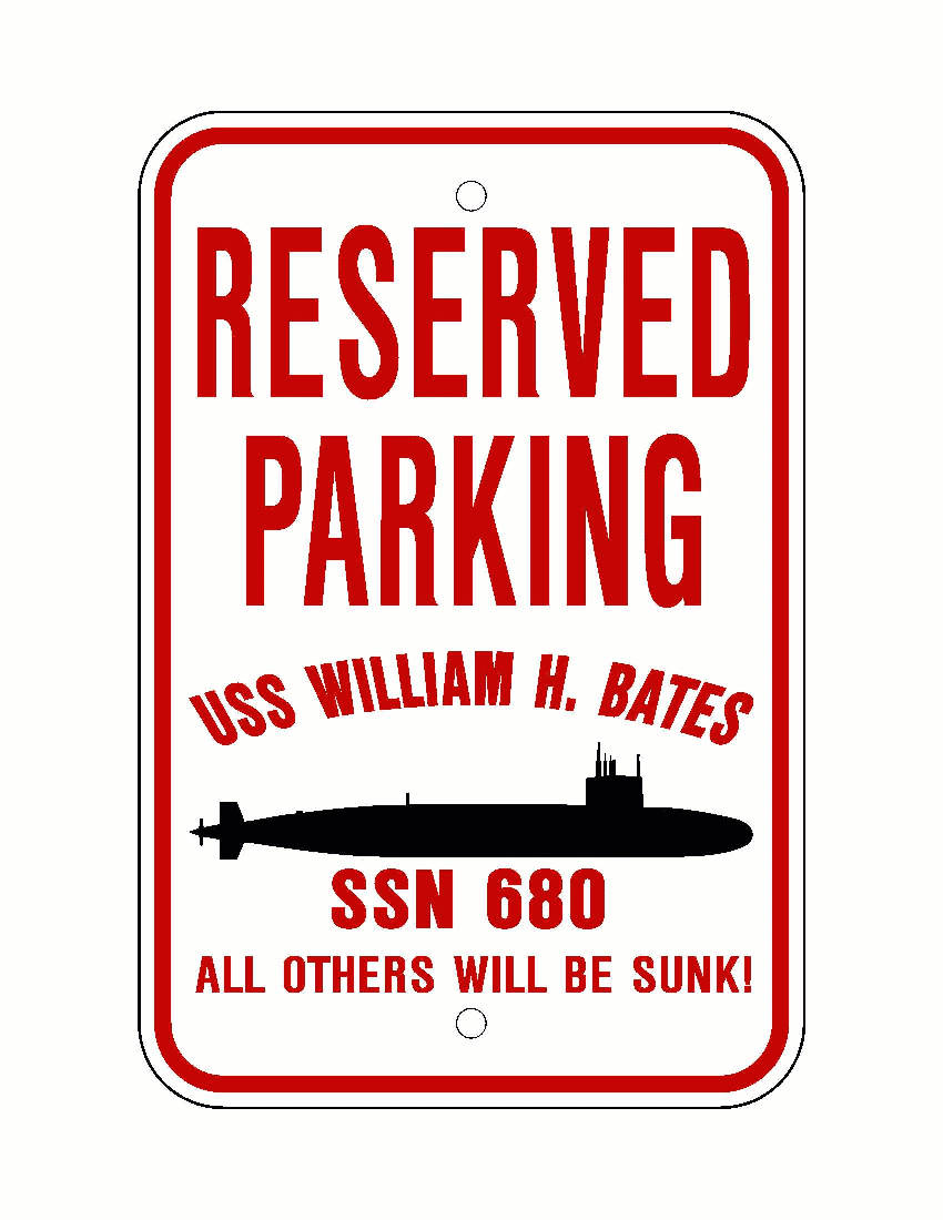 USS WILLIAM H BATES SSN 680 Aluminum Parking Sign Red / White 12" x 18